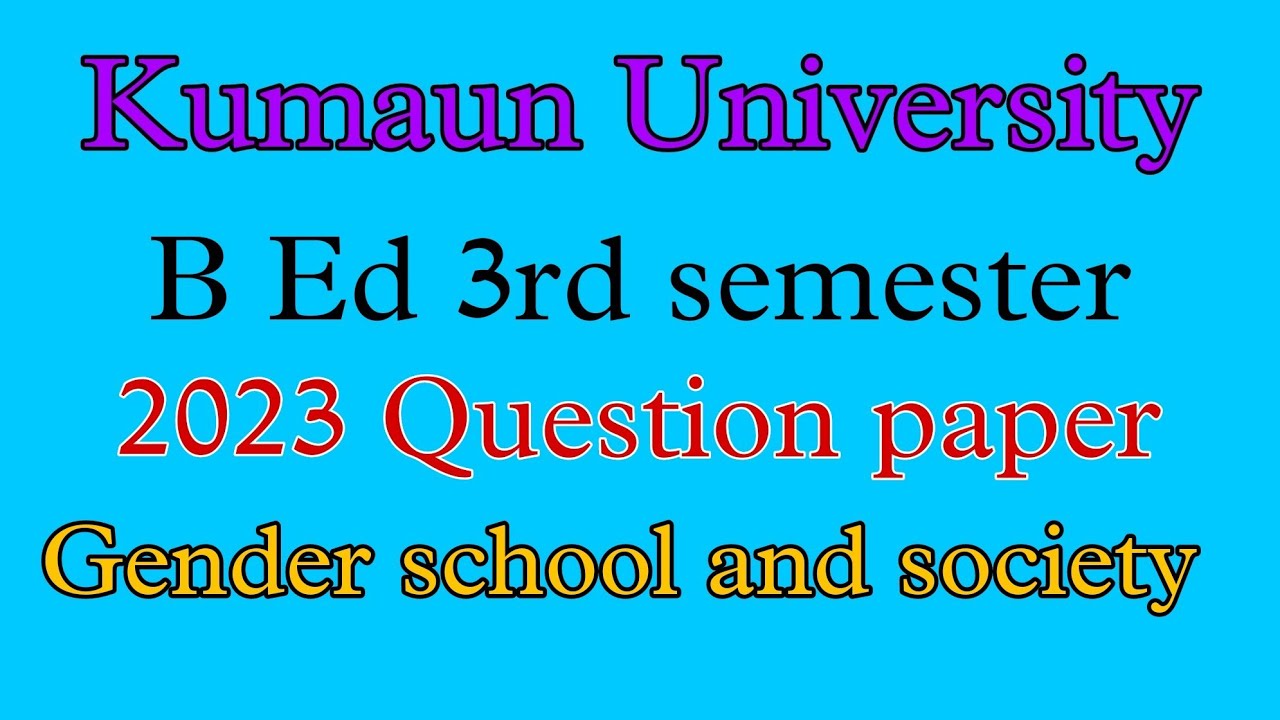 Gender School And Society B Ed 3rd Sem Kumaun University 2023 Bedcorner Questionpaper Paper