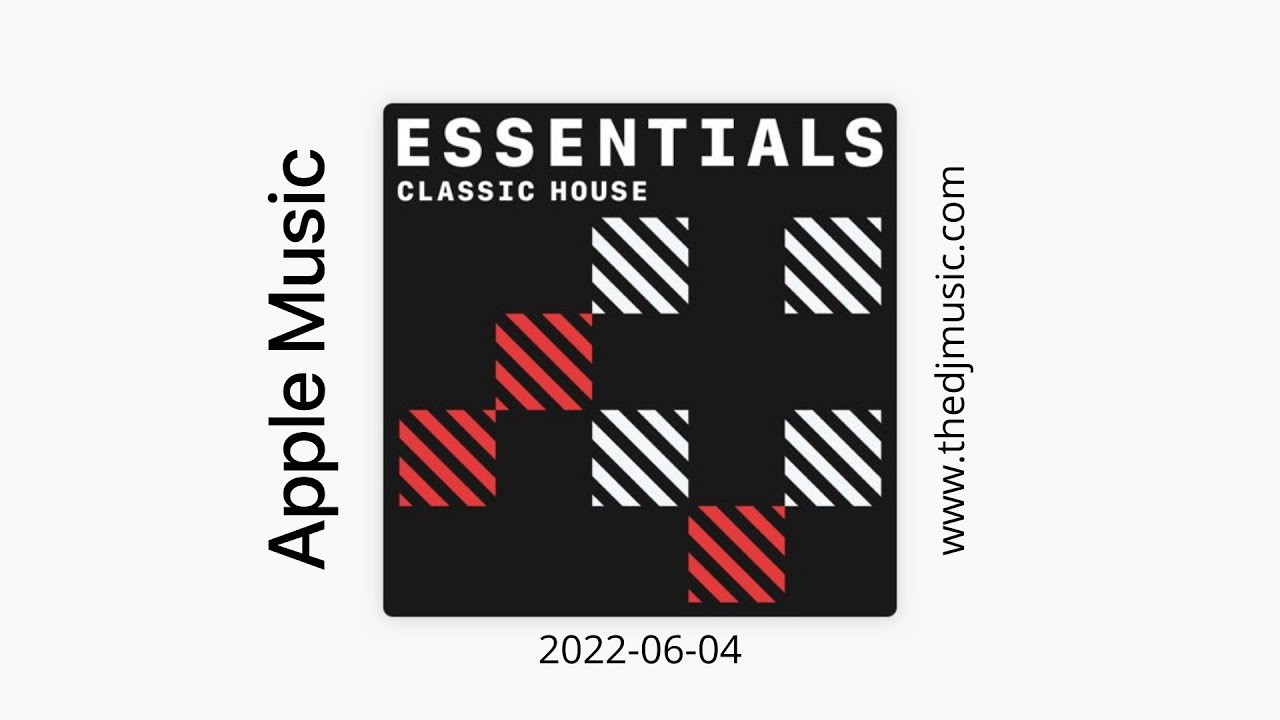 Essentials Classic House | Apple Music 2022-06-04 FLAC or Mp3 - YouTube