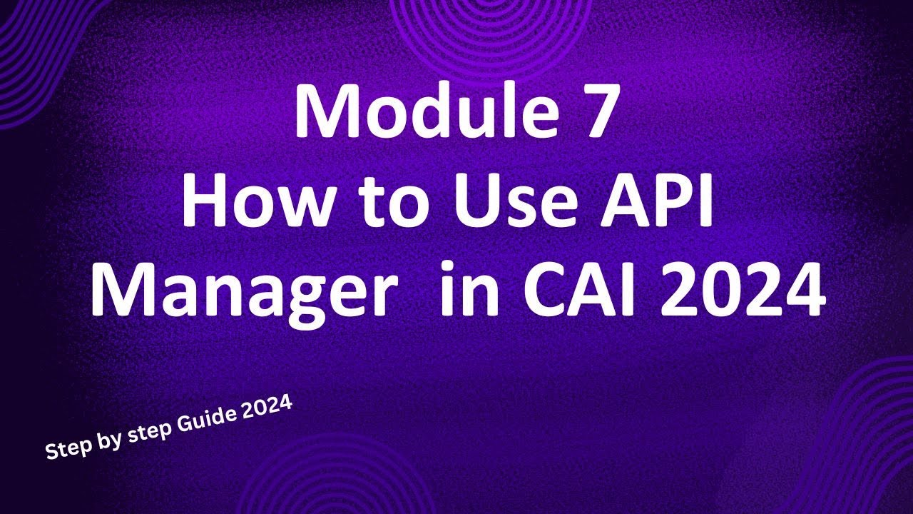 Module7.How to Use API Manager in CAI informatica 2024: Simplified ...