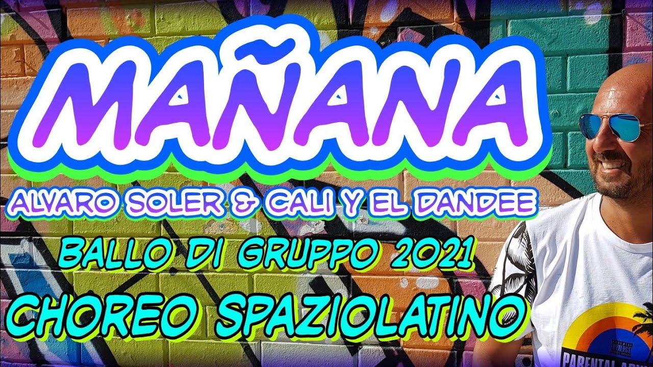 Mañana 💠 ~Alvaro Soler & Cali Y El Dandee 💠 ~Nuovo Ballo di Gruppo 2021 ...