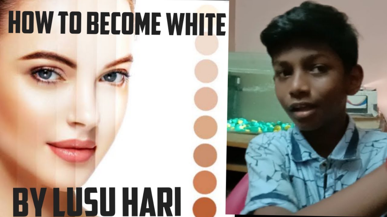 How to become white clearly explained by LUSU HARI this method is ...