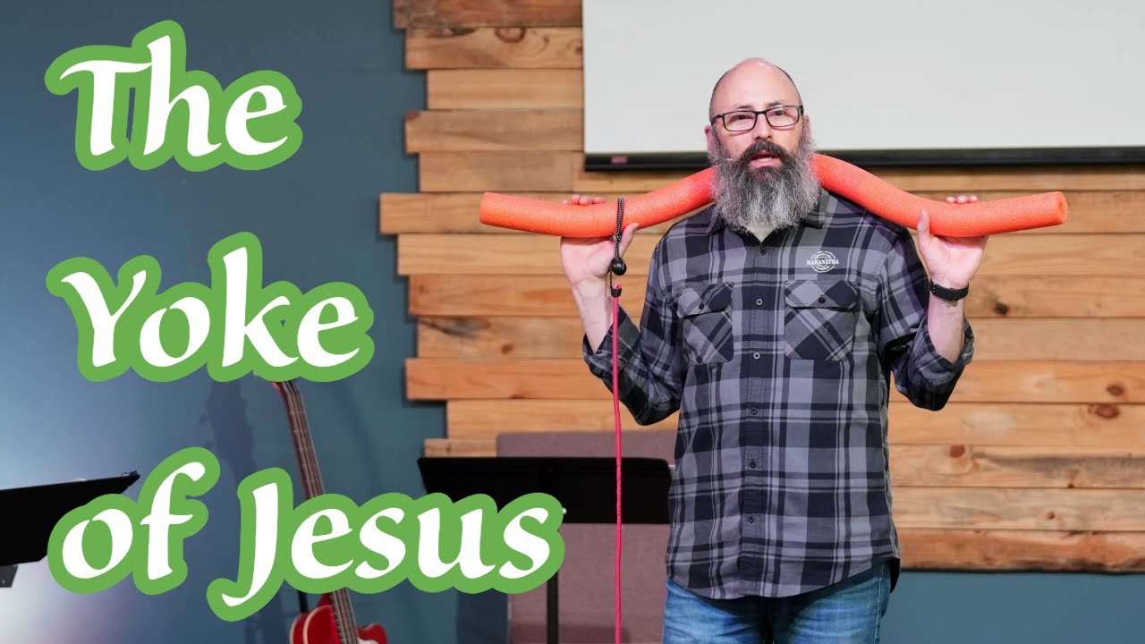 Sermon: The Yoke of Jesus - YouTube