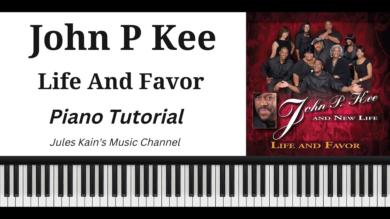 John P. Kee - Life And Favor - Piano Tutorial - YouTube