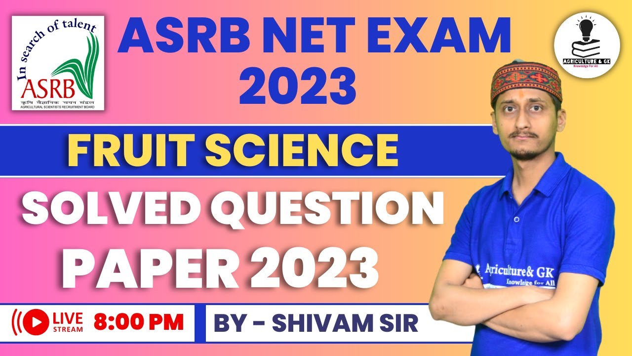ASRB NET EXAM Fruit Science Solved Paper 2023 | ICAR NET Result 2023 ...