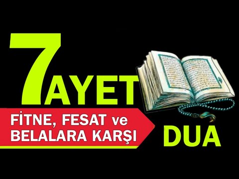 Fitne, fesat ve belalara karşı okunacak 7 şifa ayeti