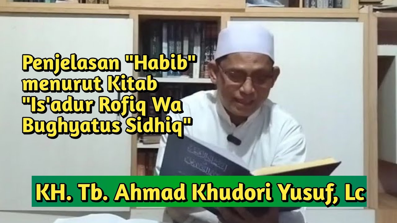 Penjelasan "Habib" menurut Kitab "Is'adur Rofiq Wa Bughyatus Sidhiq ...