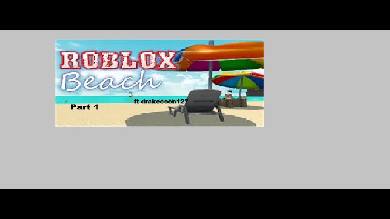 Let's Play Roblox Part 2 : Roblox Beach Part 1+ Rage - YouTube