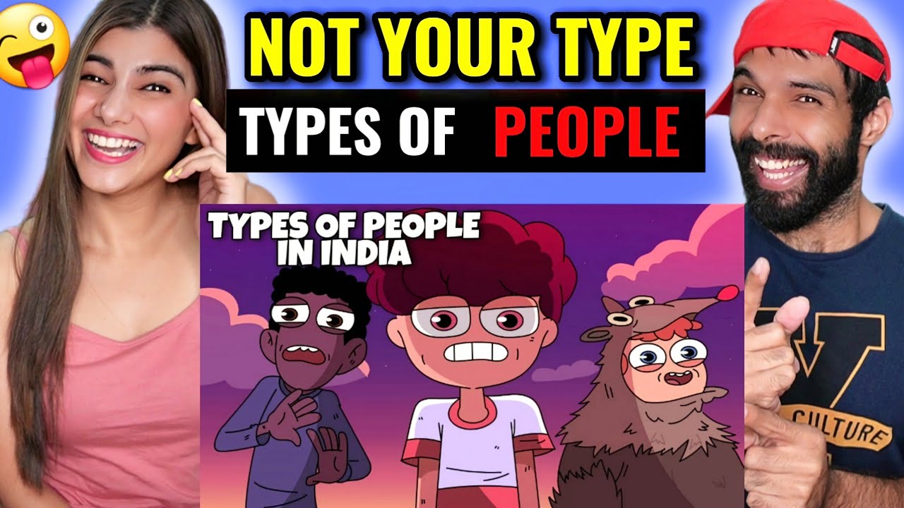 Types Of People In India | Ft. Personalities | Not Your Type Reaction ...