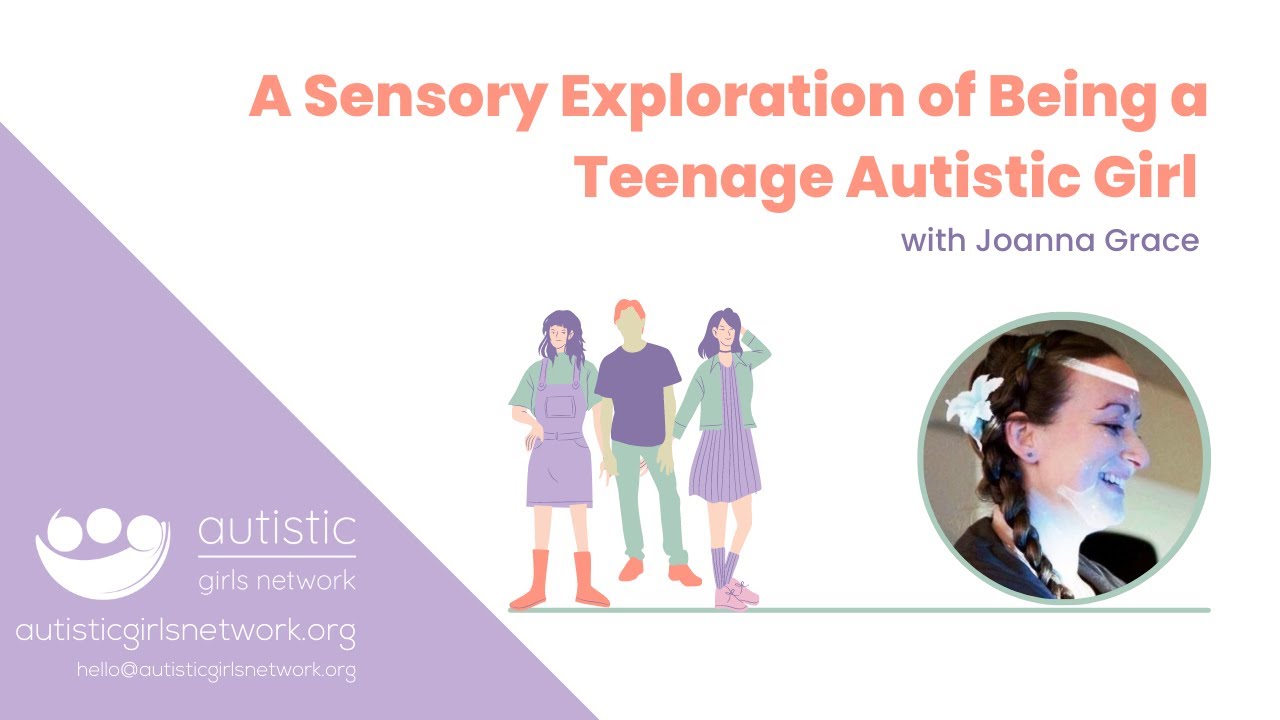 A Sensory Exploration of Being a Teenage Autistic Girl with Joanna ...