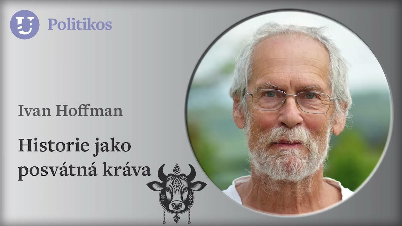 Ivan Hoffman: Historie jako posvátná kráva - YouTube