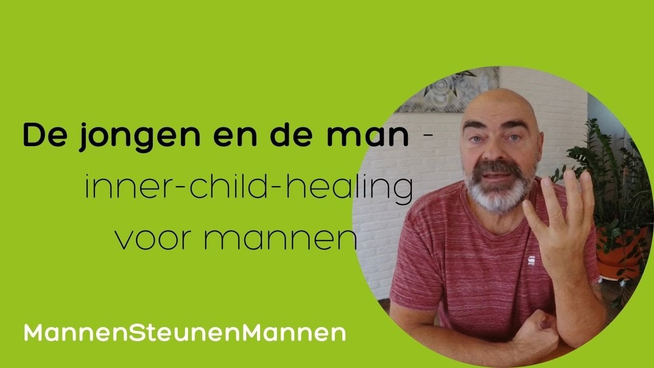 De jongen en de man - inner-child-healing voor mannen - YouTube