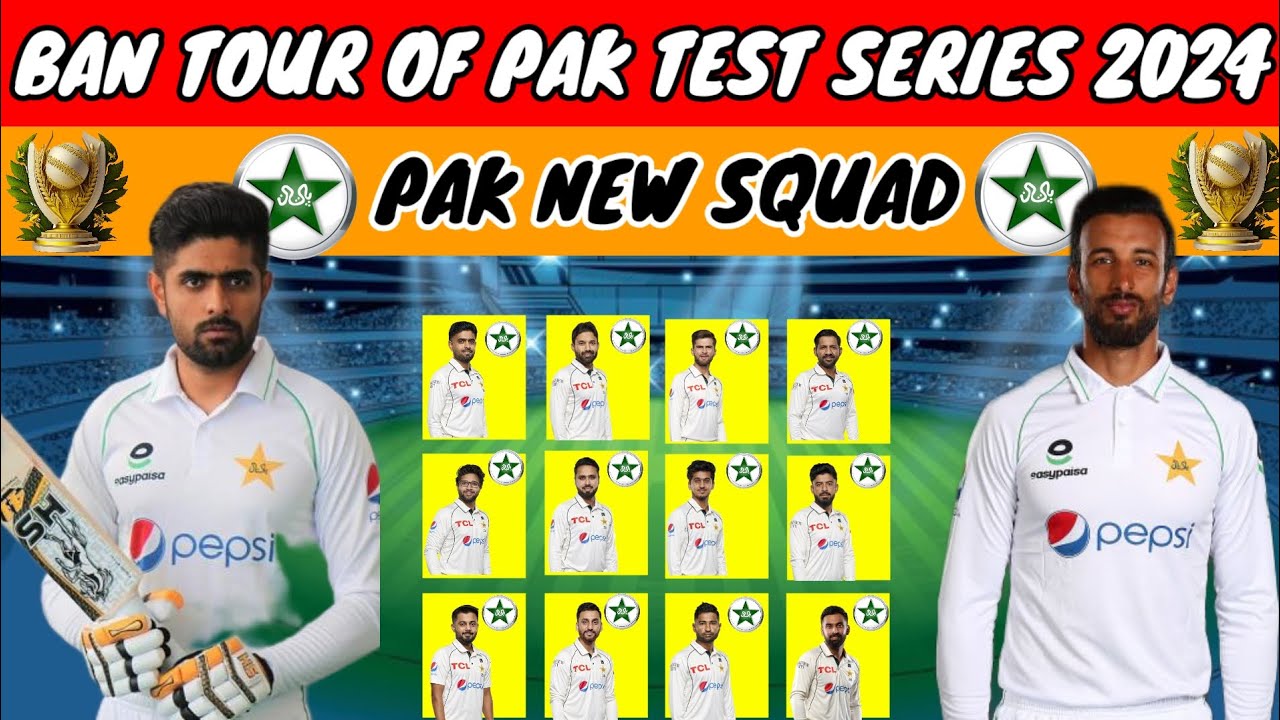 Pakistan vs Bangladesh test series 2024 Pakistan full squad - YouTube