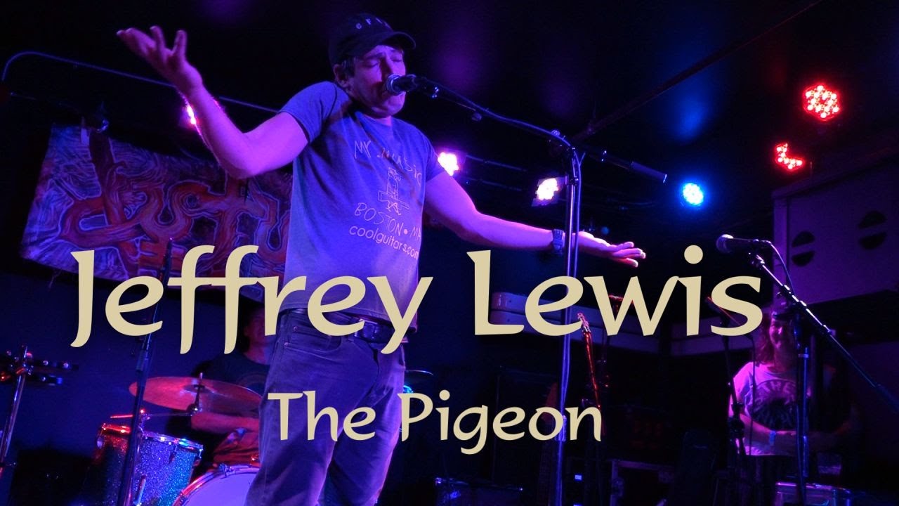 Jeffrey Lewis - The Pigeon - YouTube
