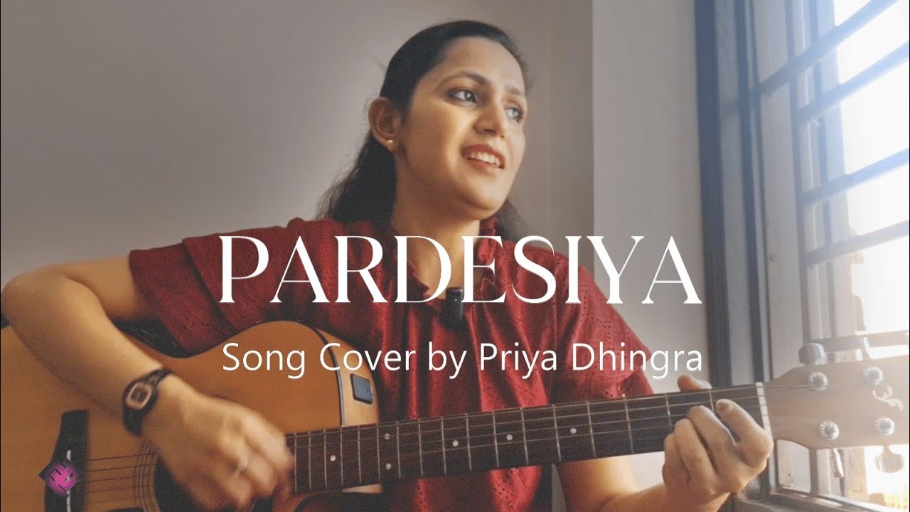 Pardesiya - Param Sundari - Female Acoustic Version by Priya Dhingra ...