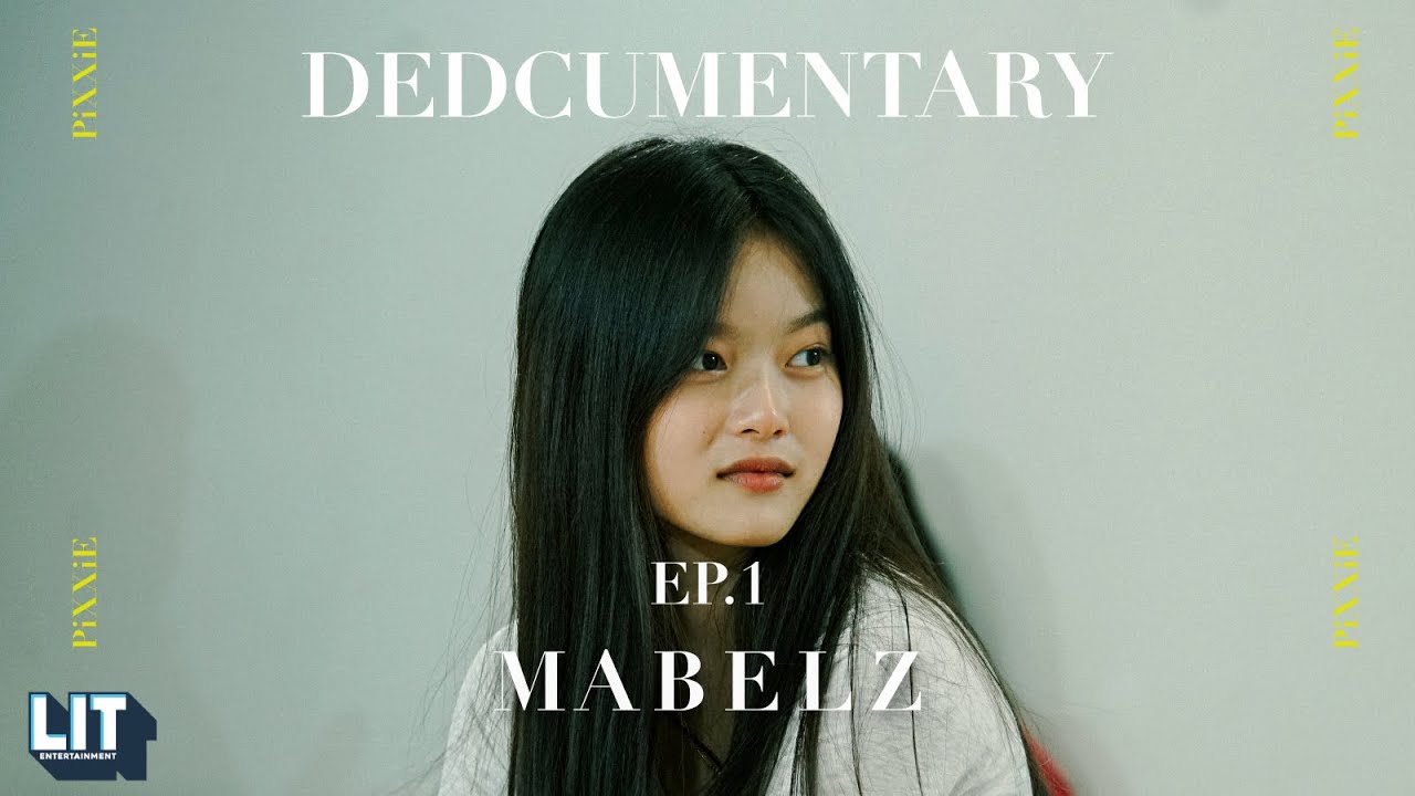 PiXXiE’s DEDCUMENTARY EP.1 | MABELZ - YouTube