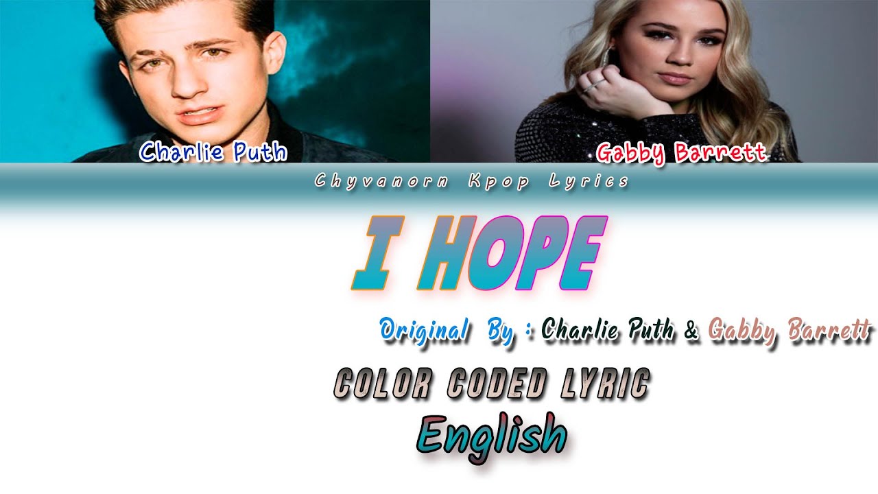 Charlie Puth & Gabby Barrett - I Hope [가사/Color Coded Lyrics Han/Rom ...