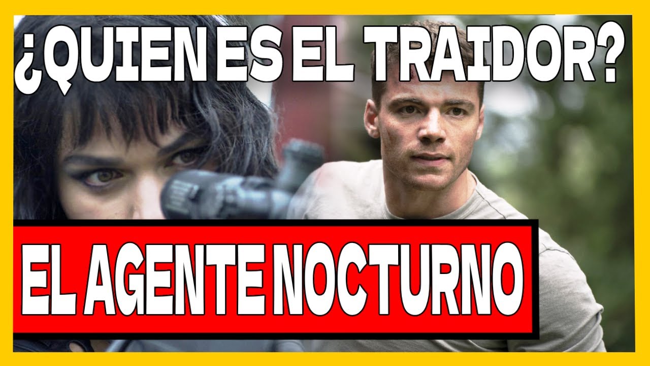 ¿Qué PASÓ al FINAL de EL AGENTE NOCTURNO? FINAL EXPLICADO | JOSUE TV ...