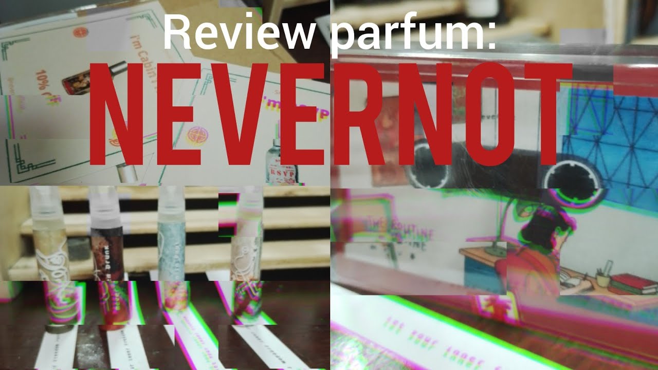 review: Nevernot, parfum dengan nuansa China town. - YouTube