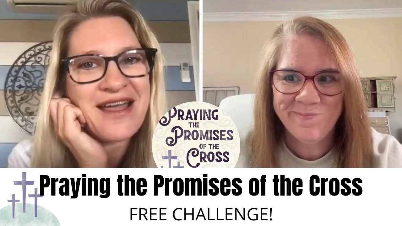Praying the Promises of the Cross Challenge! - YouTube