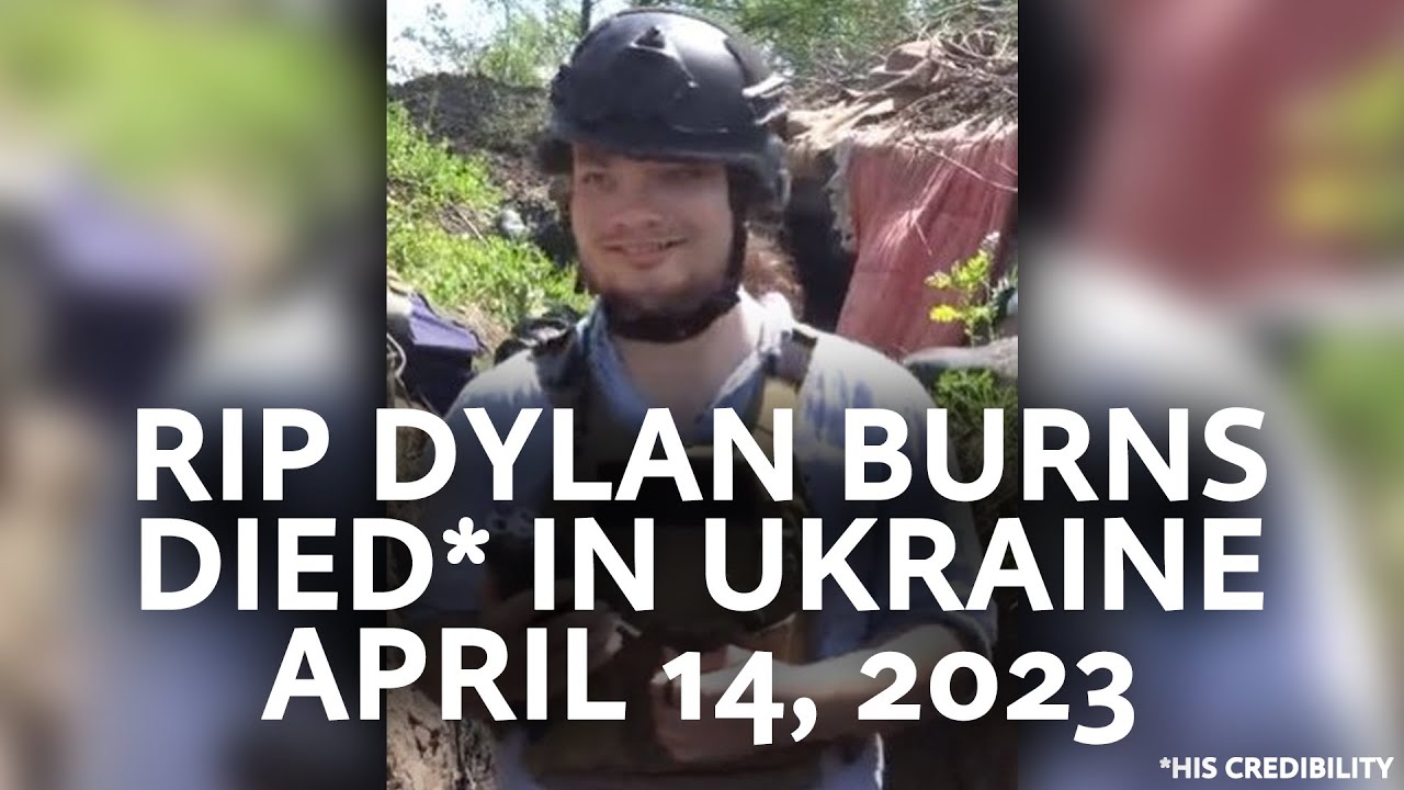 RIP DYLAN BURNS--KILLED HIS OWN CREDIBILITY IN UKRAINE BY POSTING HIS OWN Ls - YouTube