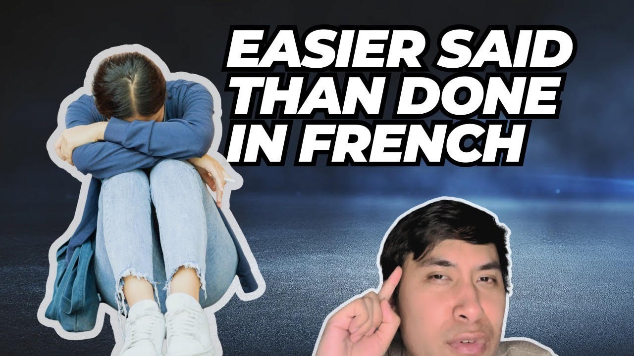 "Easier said than done" in FRENCH - YouTube