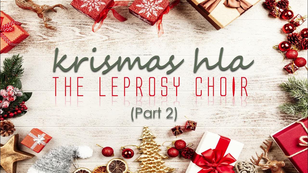 The Leprosy Choir | Krismas Hla - II - YouTube