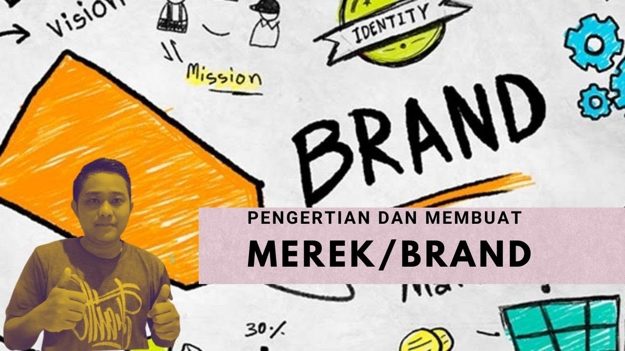 PENGERTIAN MEREK ATAU BRAND, MEMBUAT MEREK ATAU BRAND - YouTube