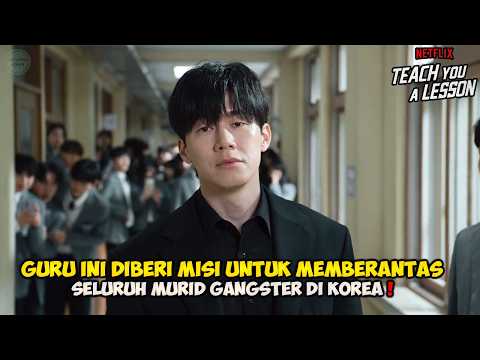 GURU INI DIKIRIM KE SEKOLAH PALING BRUTAL UNTUK BERSIHKAN MURID BERANDALAN! | Teach You A Lesson Ep1