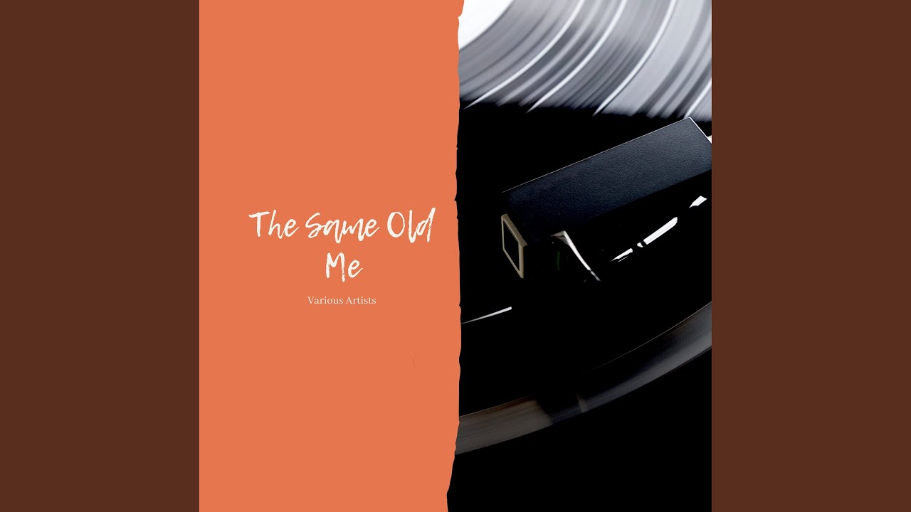 The Same Old Me - YouTube
