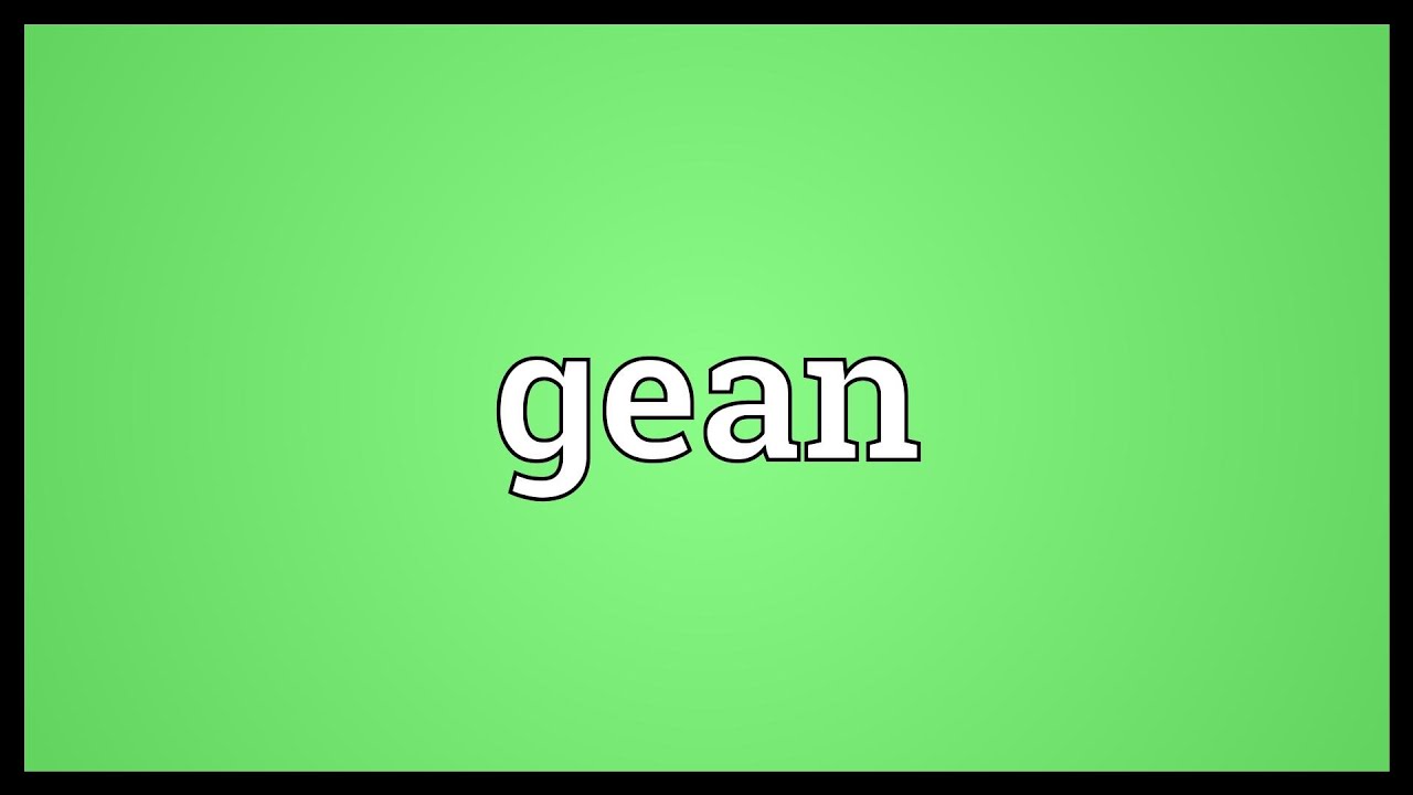 Gean Meaning - YouTube