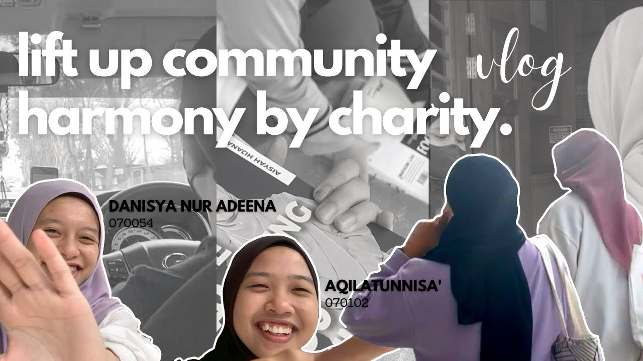 LIFT UP COMMUNITY HARMONY BY CHARITY VLOG - YouTube