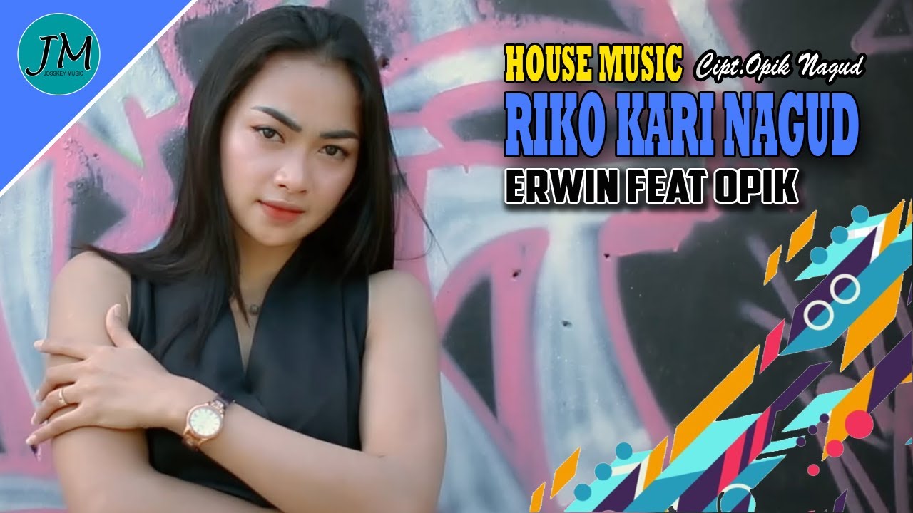 DJ Riko Kari Nagud - Erwin Mareta Feat Opik [ HOUSE MUSIC ] DJ Remix ...