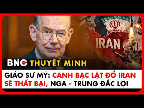 Thuyết minh:Giáo sư khoa học chính trị nổi tiếng Mỹ vạch cái kết không có hậu cho cuộc chiến Mỹ-Iran