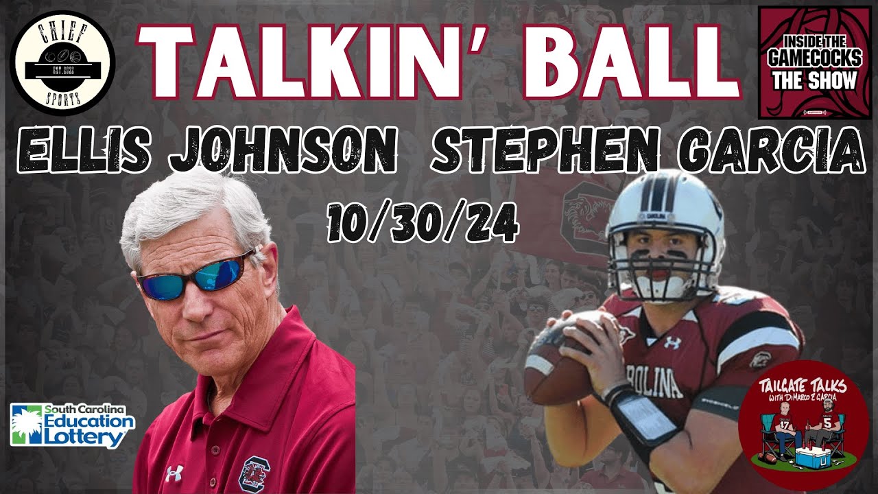 Talkin' Ball: Ellis Johnson and Stephen Garcia 10-30-24 | South ...