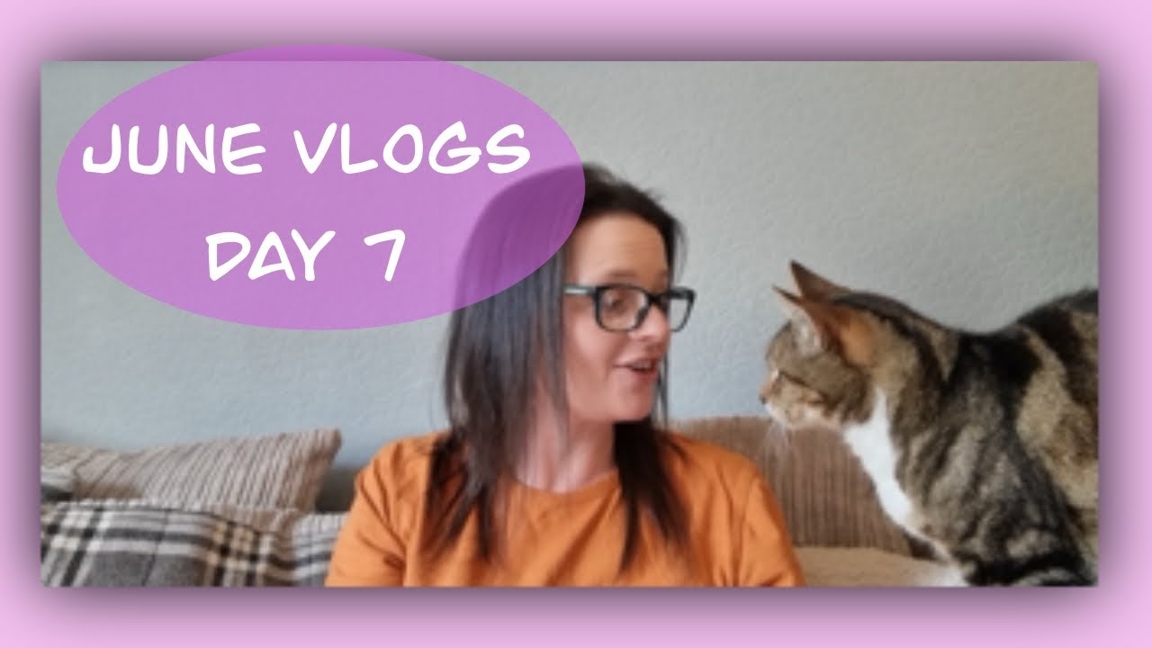 June vlogs day 7 - YouTube