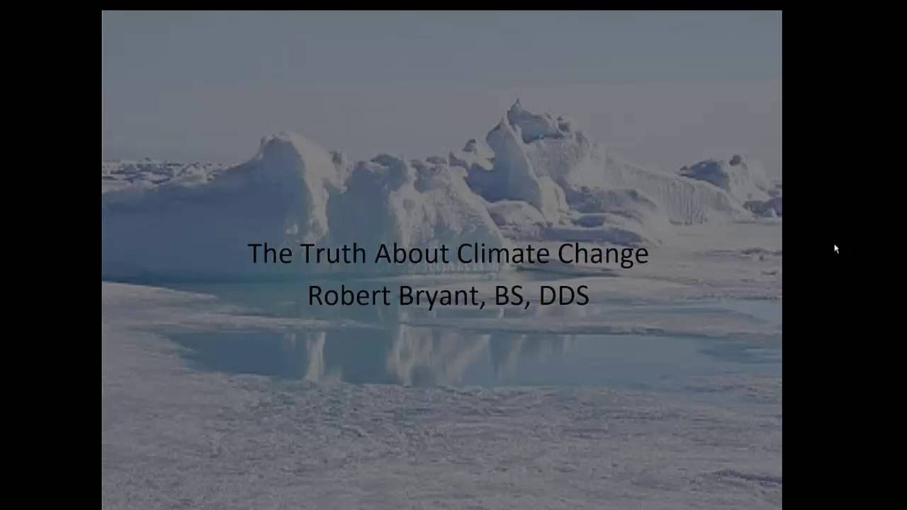The Truth about Climate Change by Robert Bryant - YouTube
