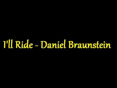 I'll Ride - Daniel Braunstein - YouTube