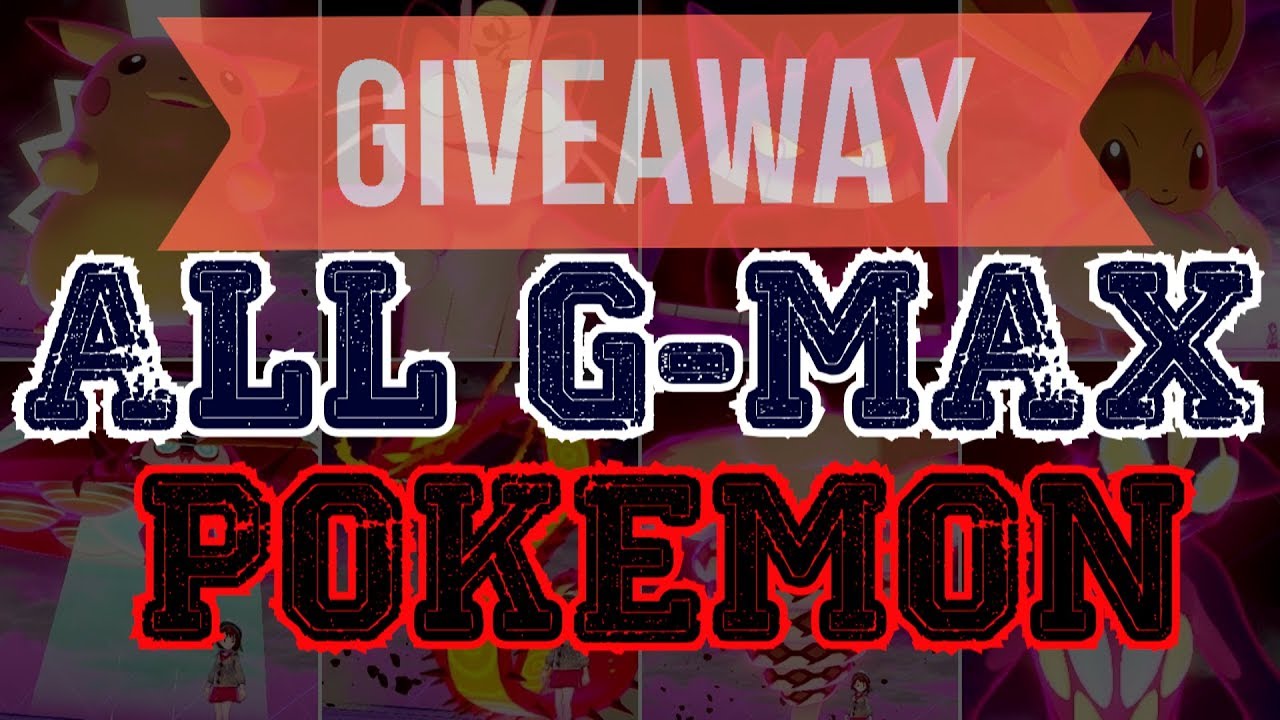 ⭐ALL G-MAX Pokemon Giveaway + 3DS Giveaway Complete DEX - YouTube