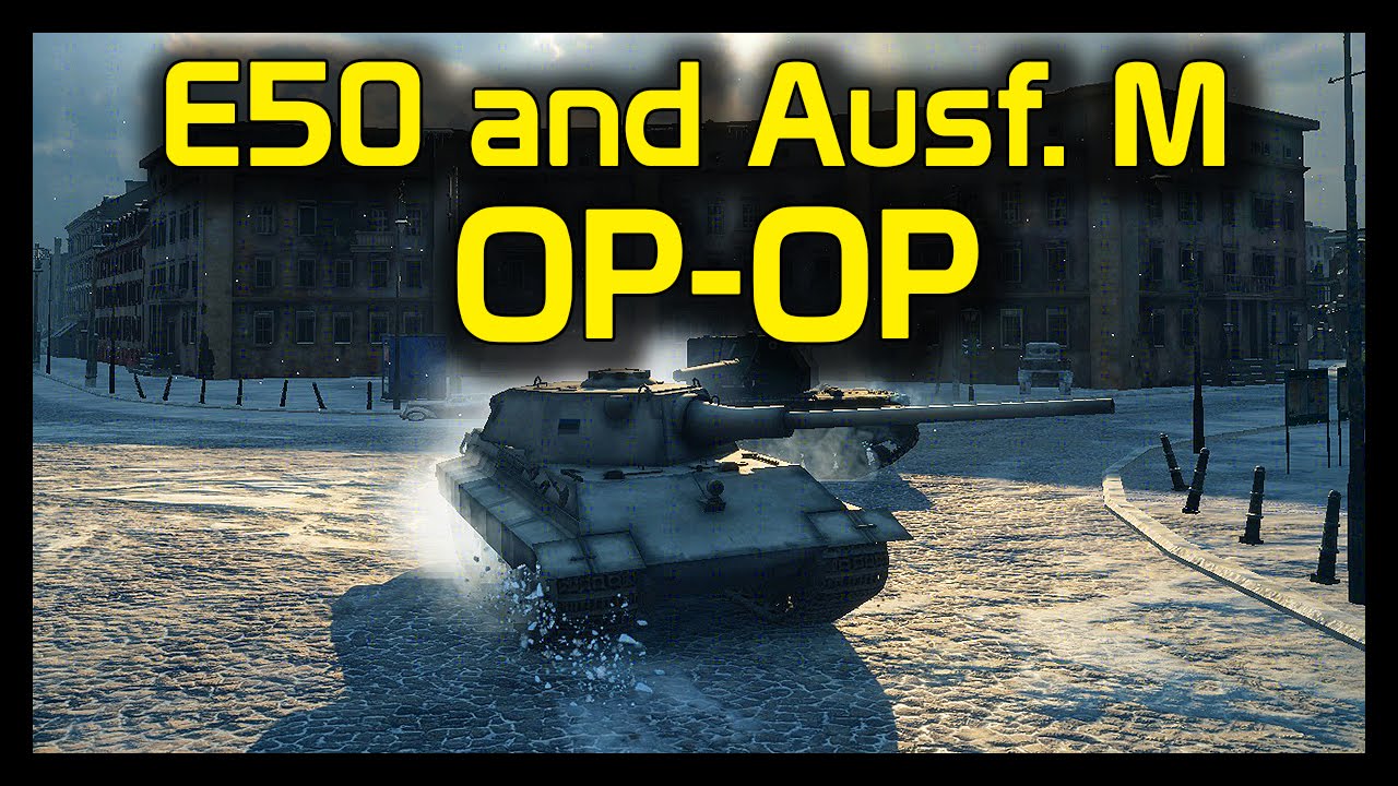 World of Tanks E-50 and E-50-M: Confirmed OP-OP! :D - E-50 and E-50 ...
