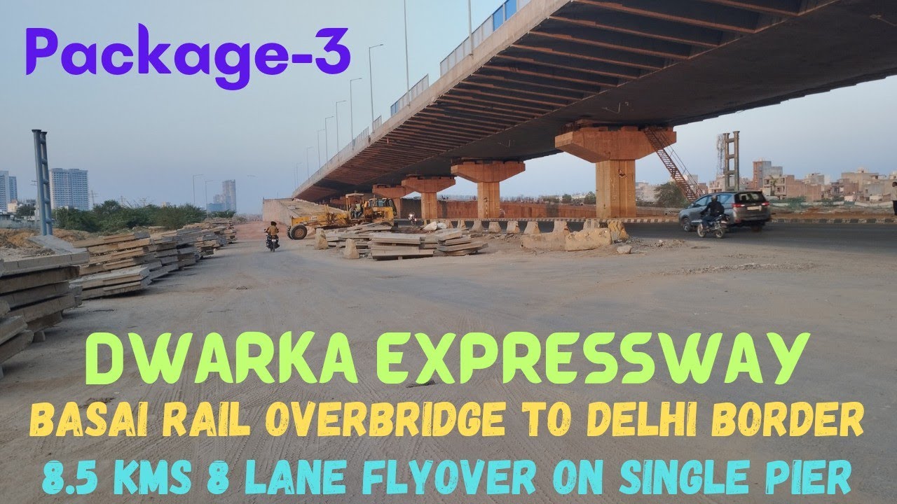 Dwarka Expressway Package-3 Update | 8.5 kms 8 Lane Flyover is Almost ...