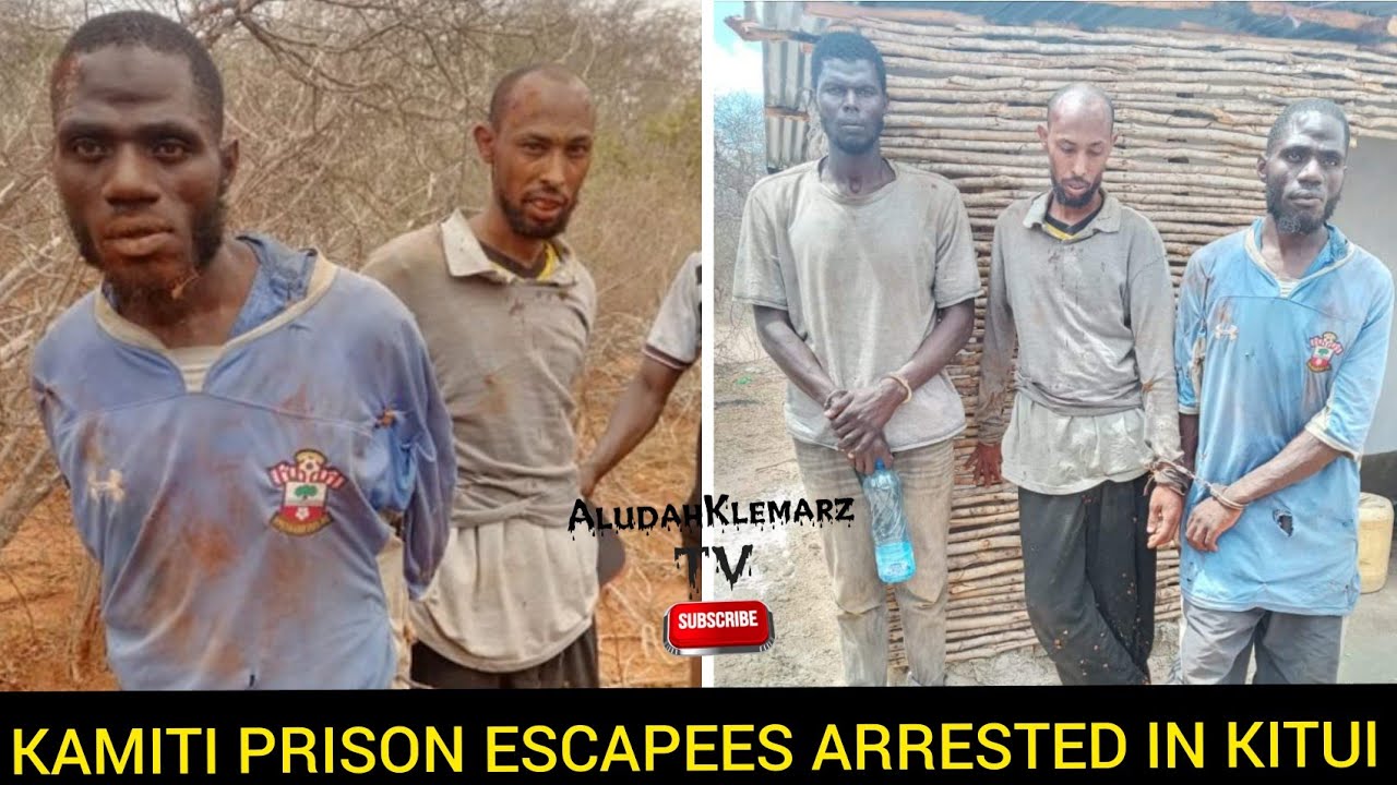 BREAKING NEWS : THE 3 KAMITI MAXIMUM PRISON ESCAPEES ARRESTED IN KITUI ...