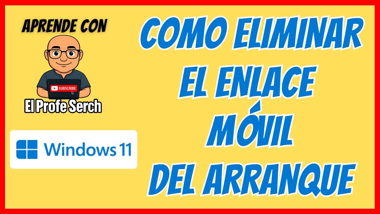 Aprende a Eliminar el Enlace Móvil del Arranque de Windows 11 - YouTube