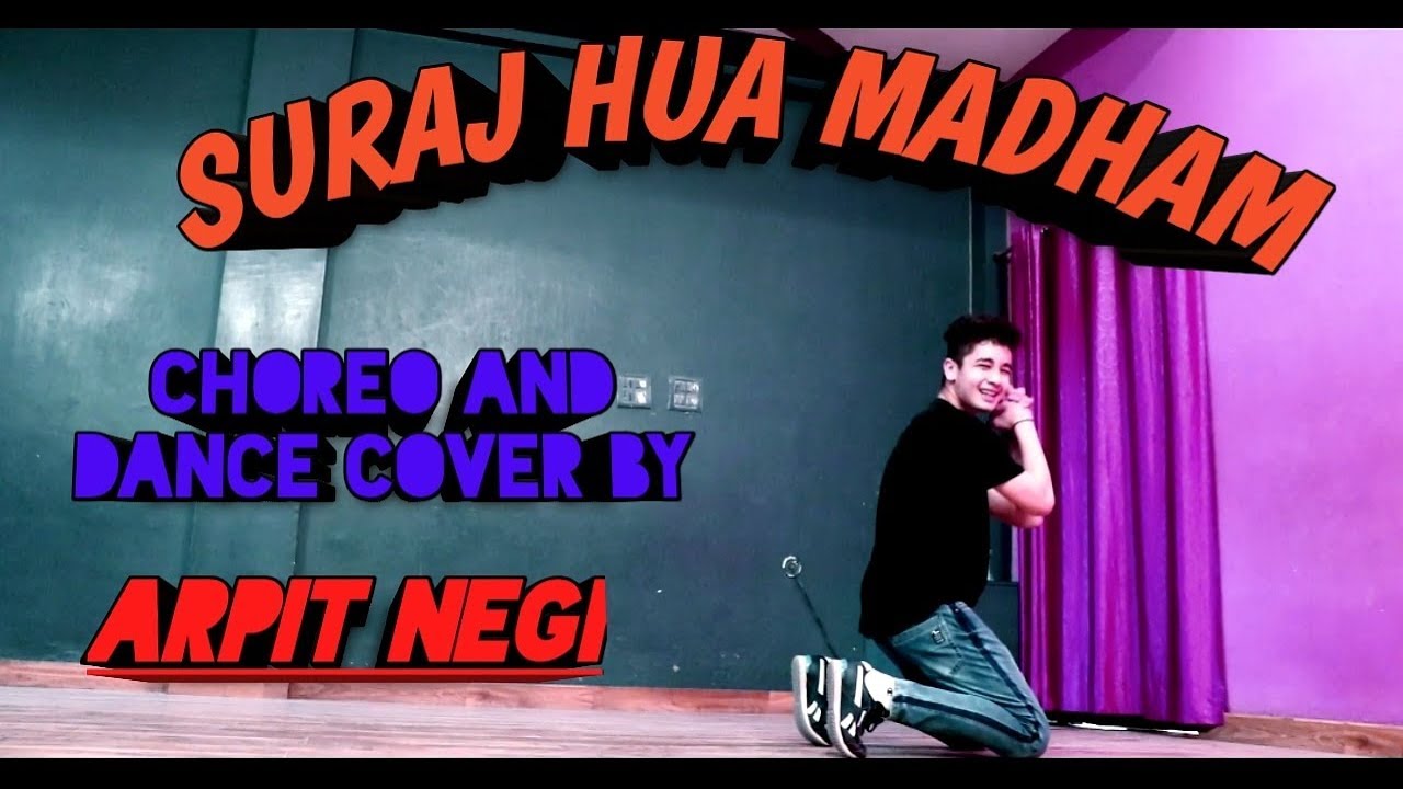 SURAJ HUA MADDHAM || DANCE COVER AND CHOREOGRAPHY BY (ARPIT NEGI) - YouTube