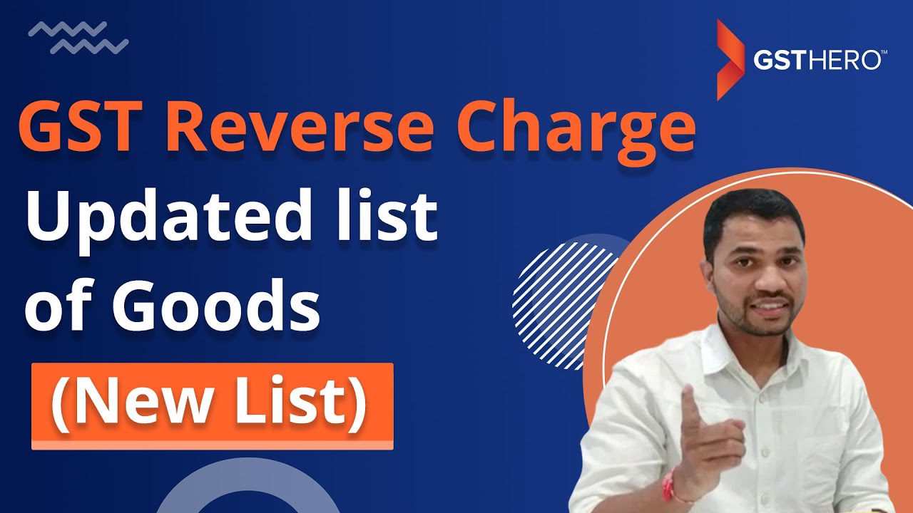 GST RCM UPDATED LIST AS ON 01.03.2020 | New Complete List | RCM ...