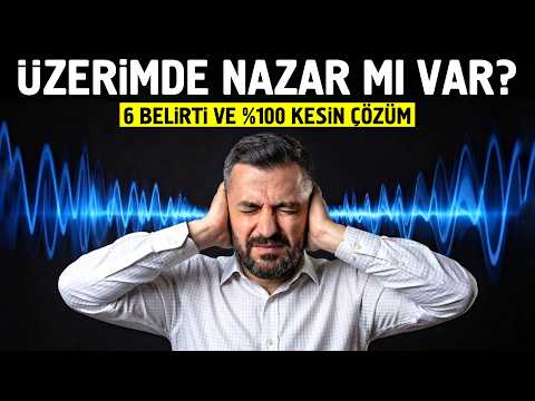Nazar Belirtisi | 6 Belirti Ve %100 Kesin Çözüm.