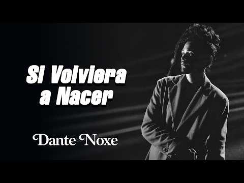 Si Volviera a Nacer — Dante Noxe | Bolero Soul