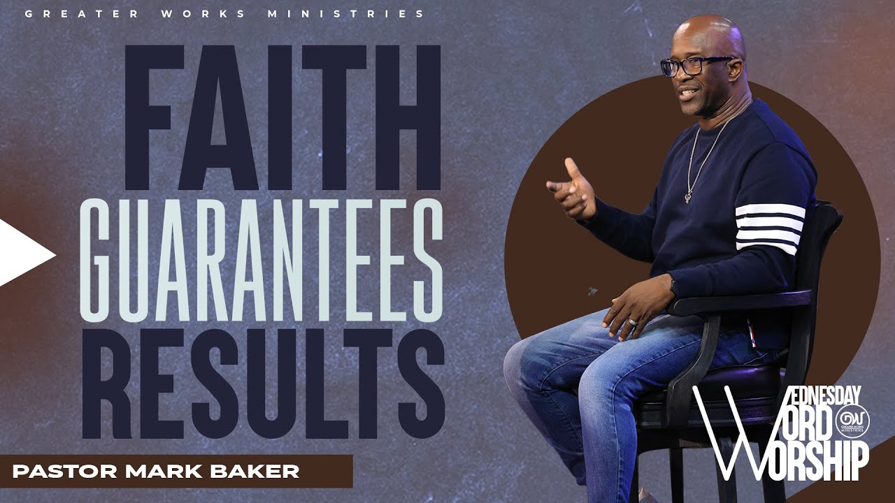 Pastor Mark Baker | Greater Works Ministries | Wednesday Word & Worship ...