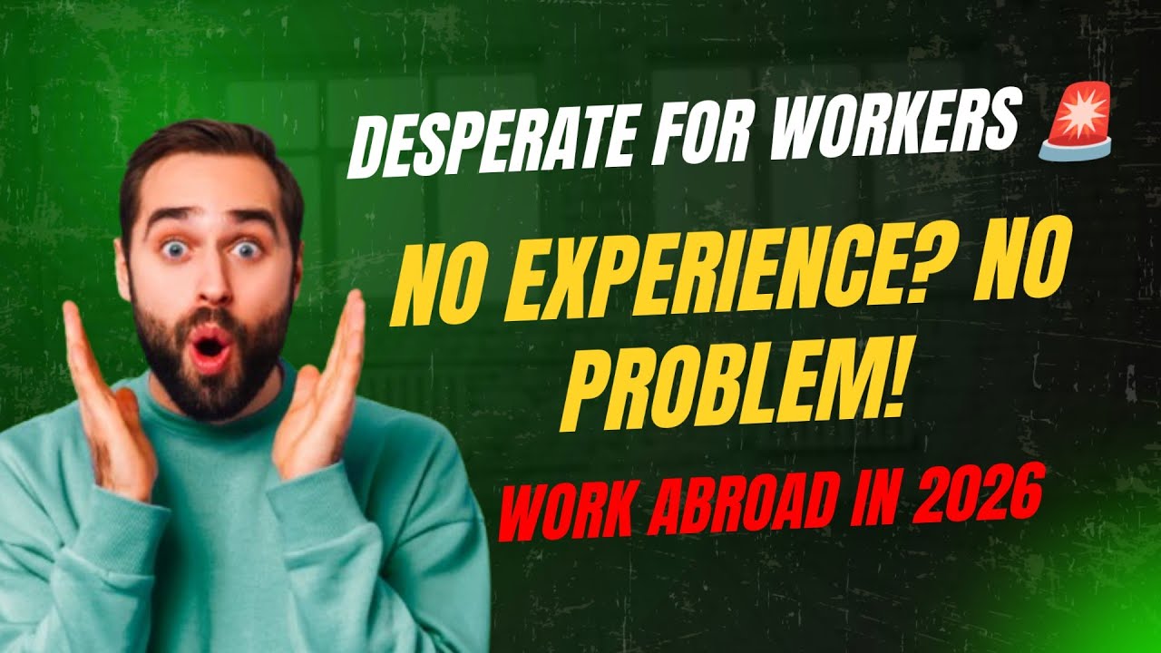 These Countries Are Desperate for Workers in 2026🌍 | No Experience ...