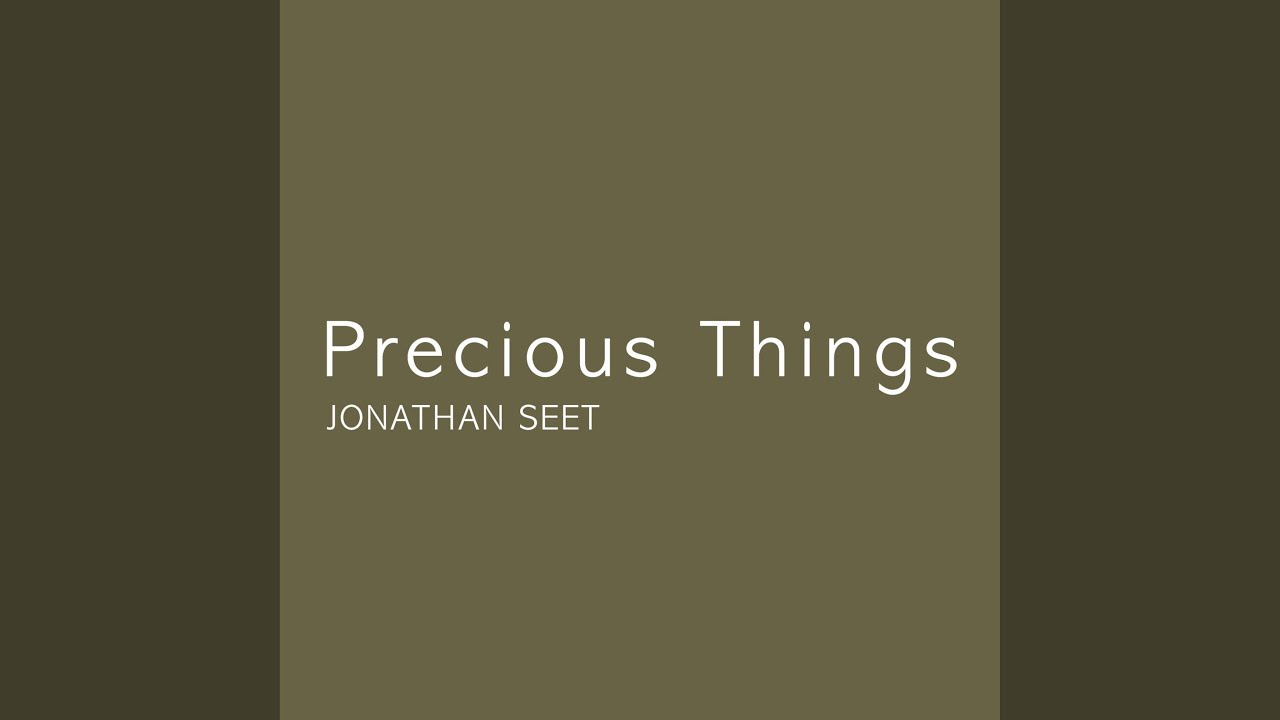 Precious Things - YouTube