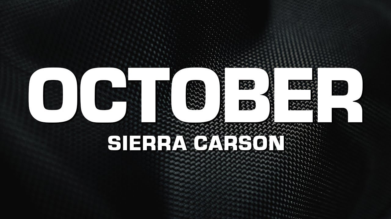 Sierra Carson - October (Lyrics) - YouTube